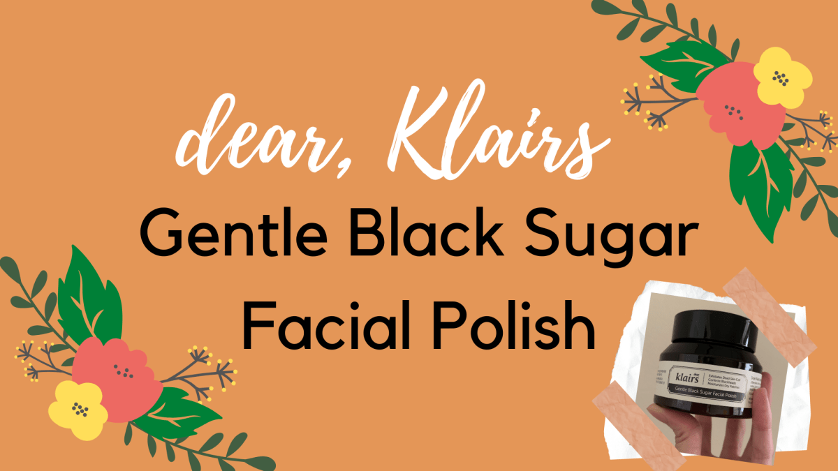 dear, Klairs Gentle Black Sugar Facial Polish Leaves Behind a Lasting ...